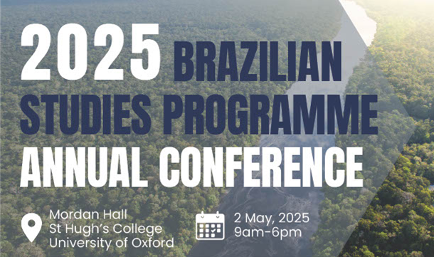 The Brazilian Studies Programme Annual Conference - 2 May 2025 | Latin ...